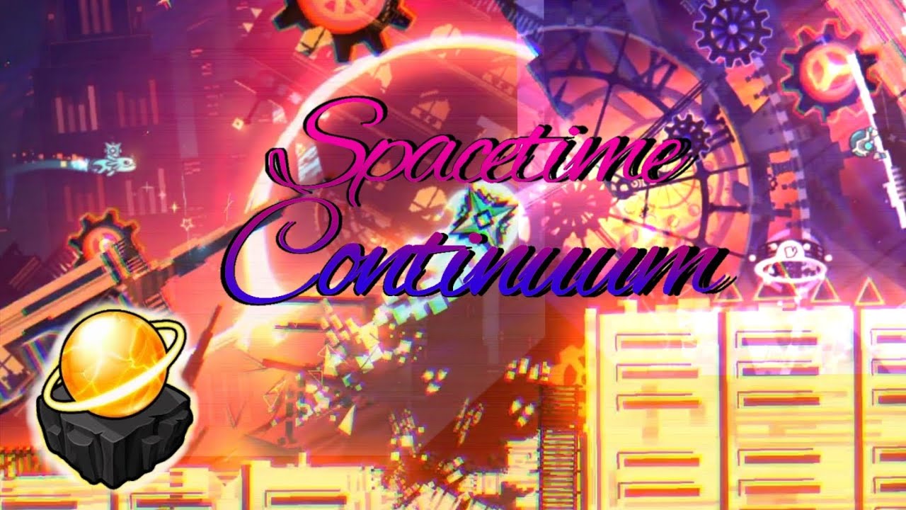 [3° Space Gauntlet] Spacetime Continuum (100%) By: DesTicY | Geometry ...