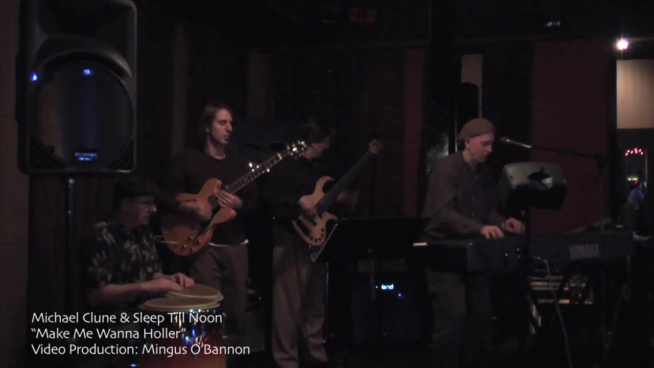 Michael Clune & Sleep Till Noon Make You Wanna Holler mov - YouTube