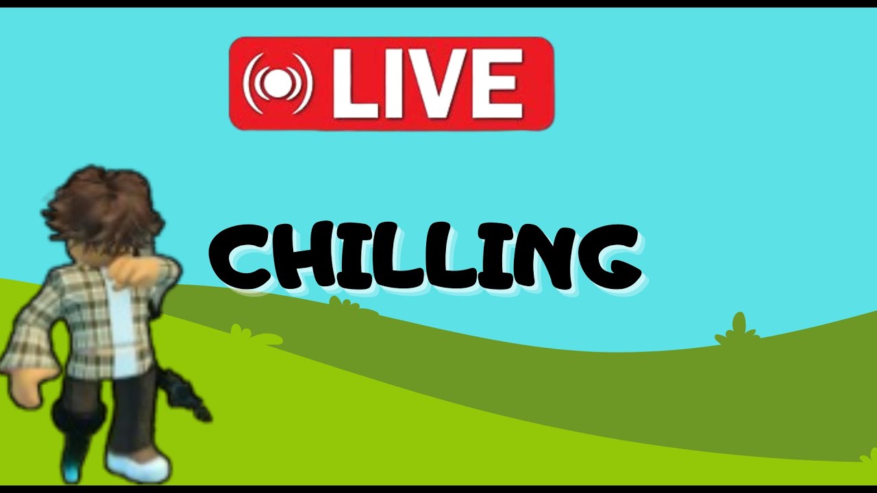 Live chilling in roblox - YouTube