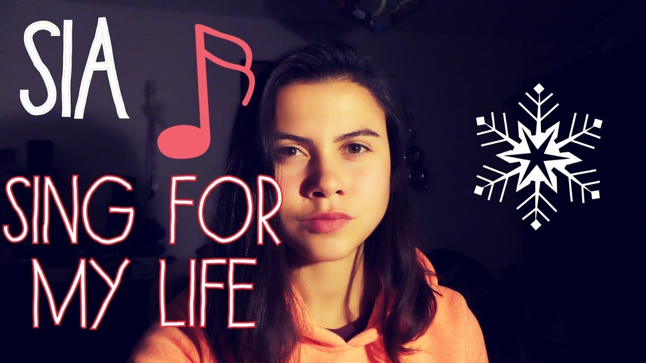 SIA - SING FOR MY LIFE COVER - YouTube