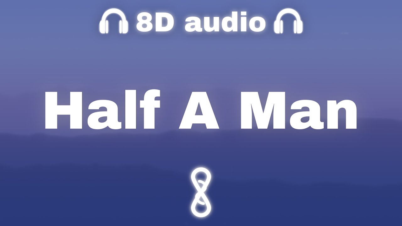 Dean Lewis - Half A Man (Lyrics) | 8D Audio 🎧 - YouTube