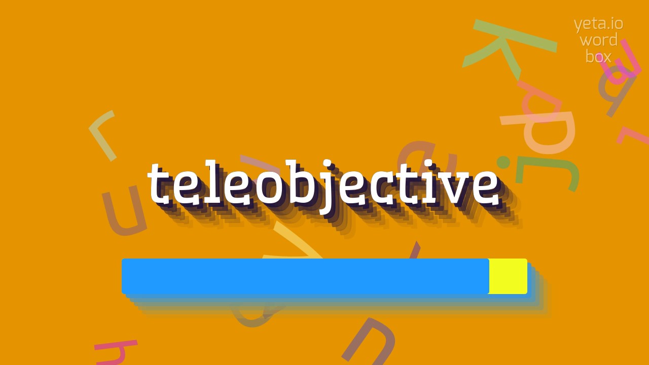 How to say "teleobjective"! (High Quality Voices) - YouTube