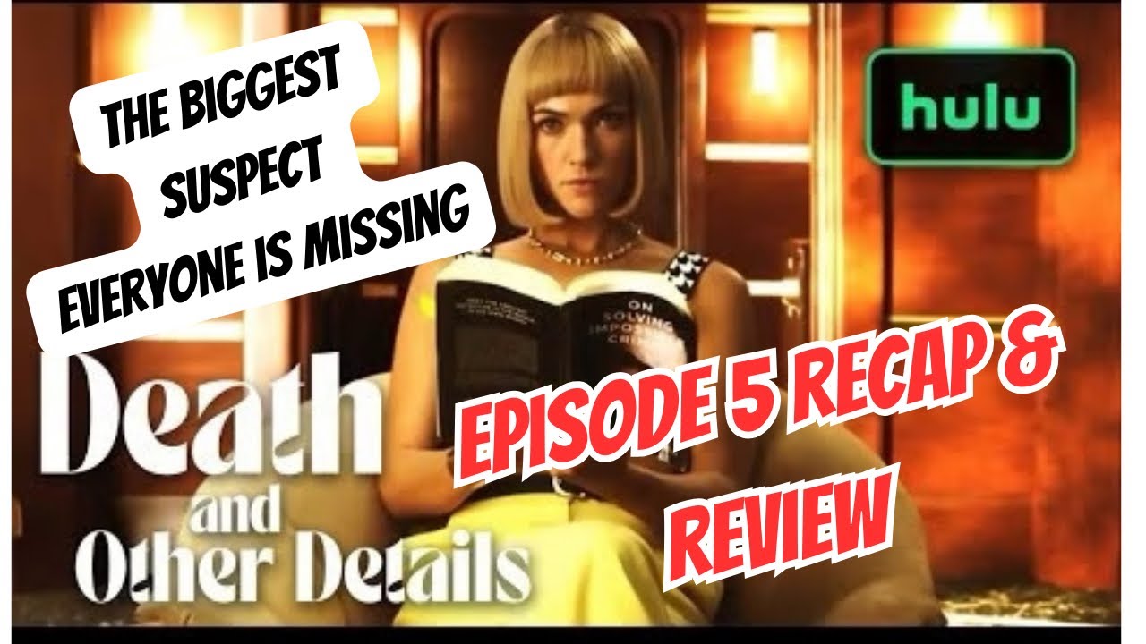 Death and other details ep. 5 Recap Review| fan comments & hot theories ...