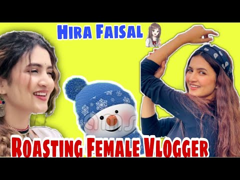 Roasting Female Vlogger 😂 @HiraFaisal | @Sistrology Roast FuN | - YouTube