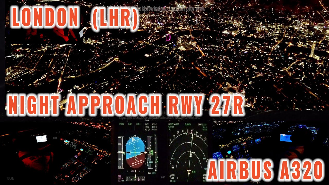 LONDON (LHR) | Cockpit views of an Airbus night approach over the city ...