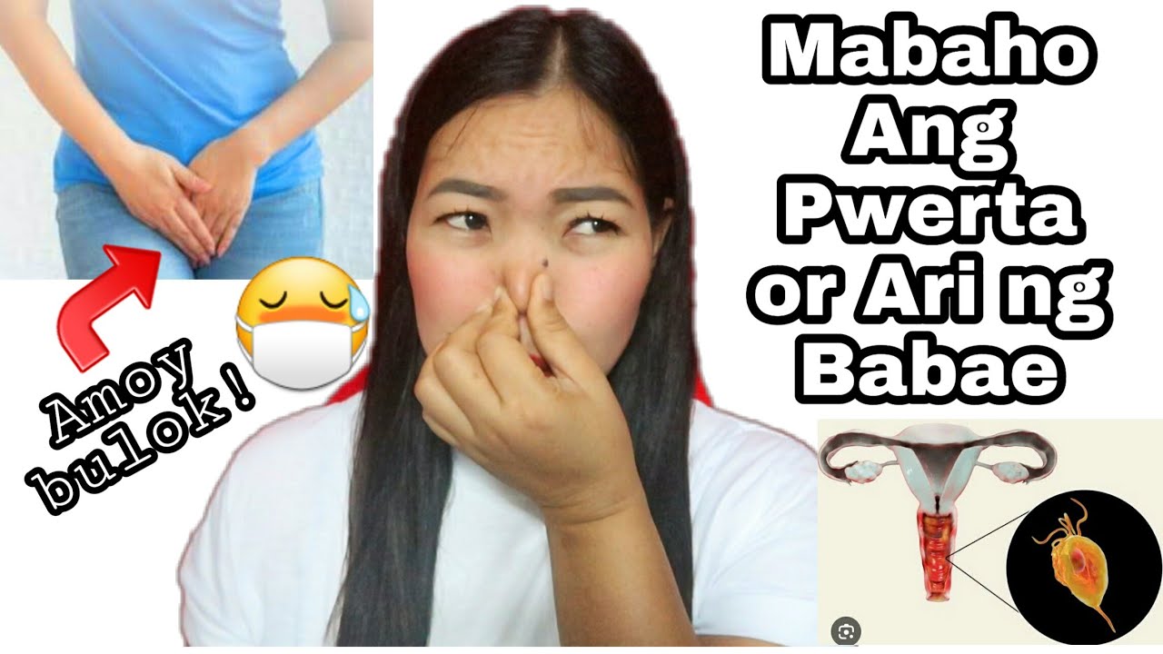 Bakit Maamoy Ang ARI o PWERTA ng Babae?Symptoms and prevention ...
