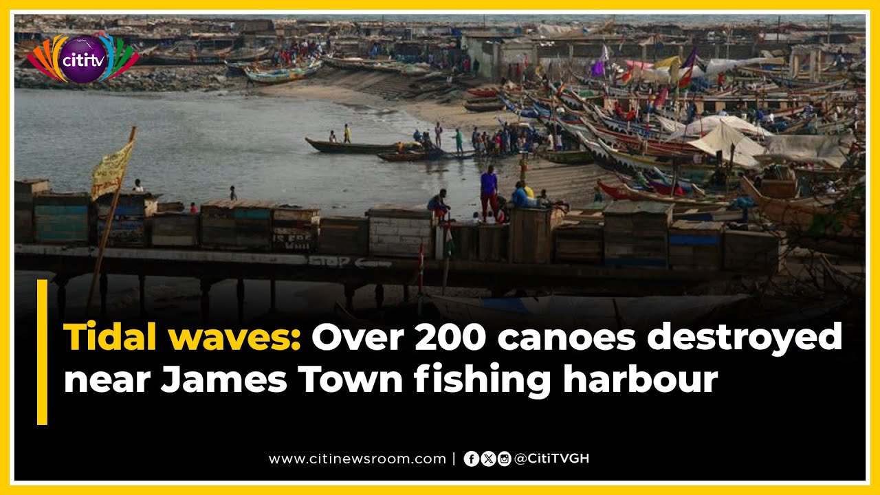 Tidal waves: Over 200 canoes destroyed near James Town fishing harbour ...