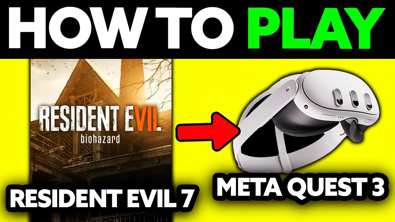 How To Play Resident Evil 7 on Meta Quest 3 (2025) - YouTube