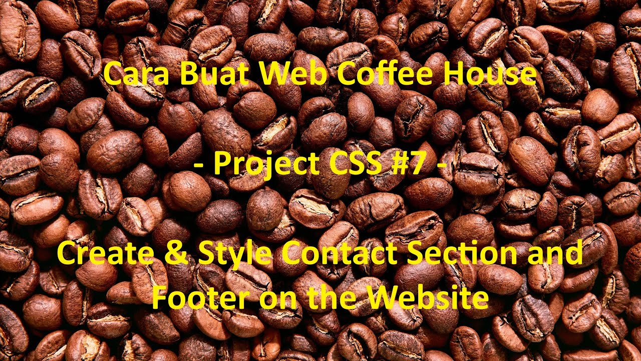 Cara Buat Web Coffee House #8 Project CSS Create & Style Contact ...