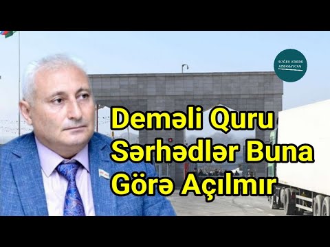 Deməli, quru sərhədlər bu səbəbdən açılmır | Doğru Xəbər Az
