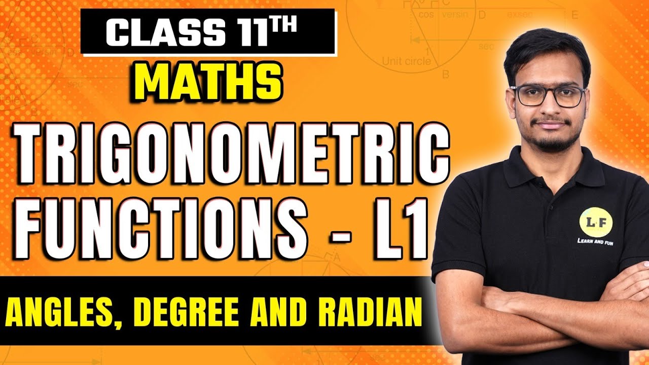 Class 11 Maths Chapter 3 | Trigonometric Functions | Angles | Degree ...