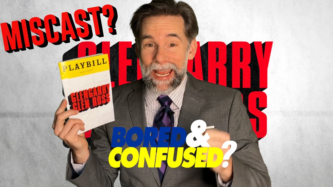 Broadway Review: GLENGARRY GLEN ROSS - Bored & Confused? - YouTube