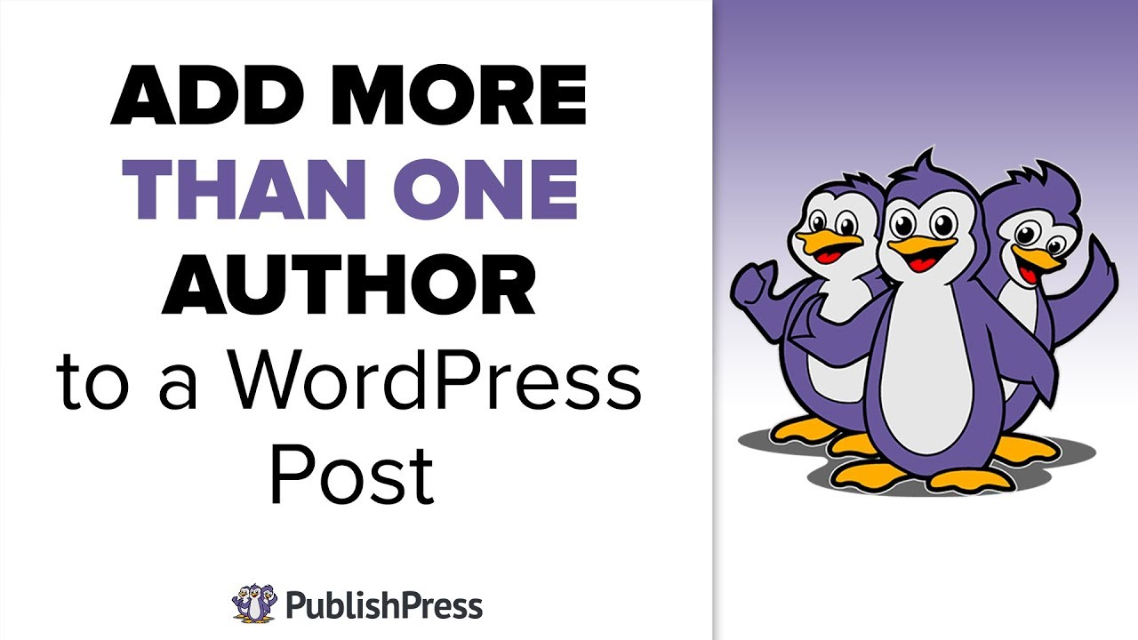 How To Add More Than One Author To A WordPress Post With PublishPress how-to-add-more-than-one-author-to-a-wordpress-post-with-publishpress