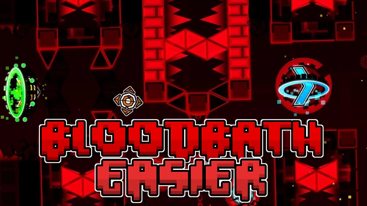 Geometry Dash BLOODBATH EASIER (Verification) - YouTube