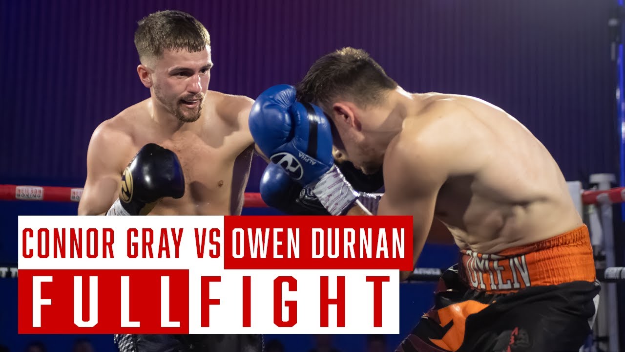 Connor Gray vs Owen Durnan (Full Fight) - Fight Town Cheltenham - 13th ...