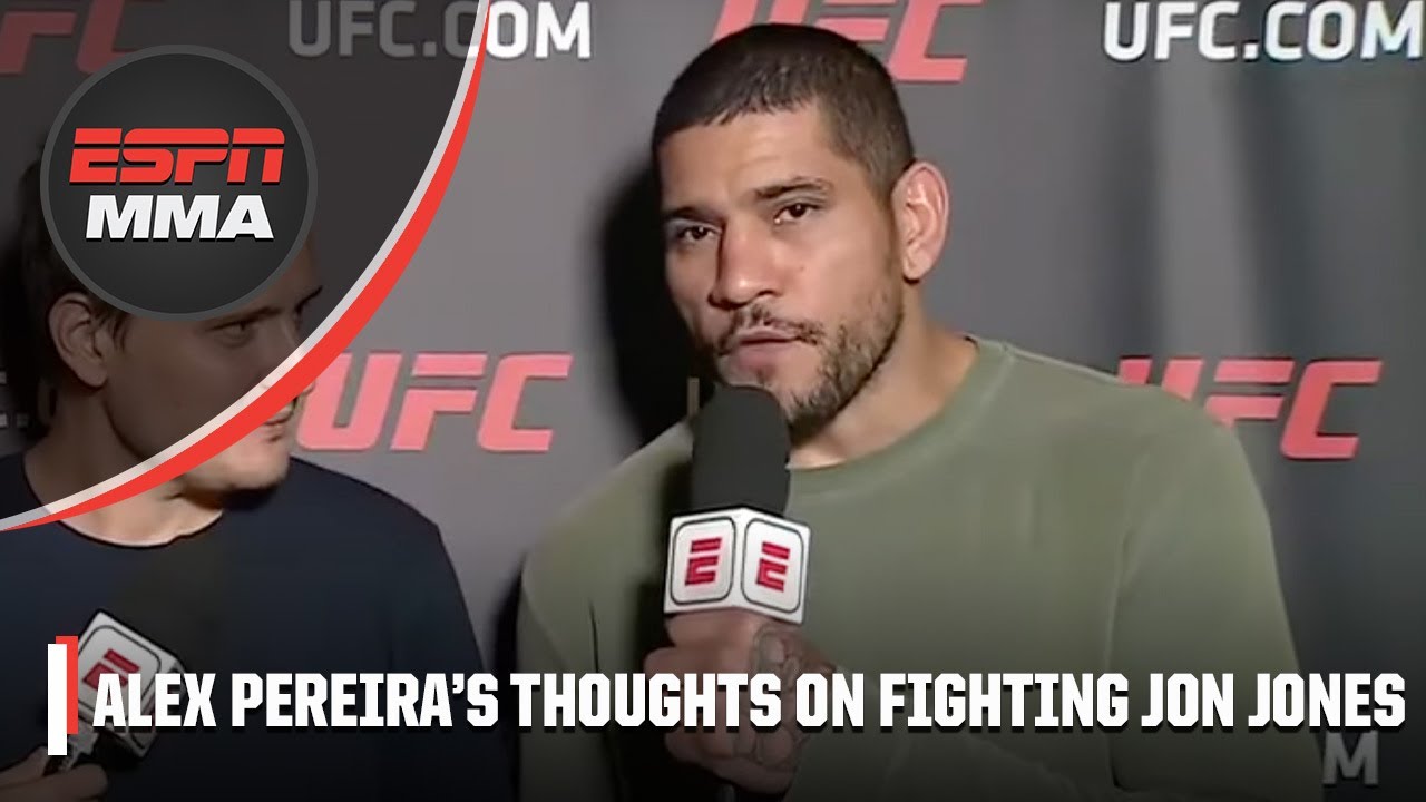 Alex Pereira says fighting Jon Jones would be the biggest fight of his ...