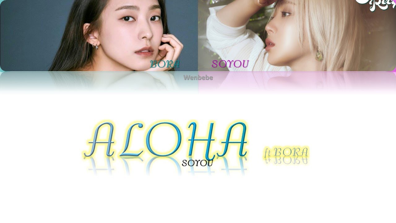 ALOHA (ft BORA) - SOYOU - Color Coded Lyrics - YouTube