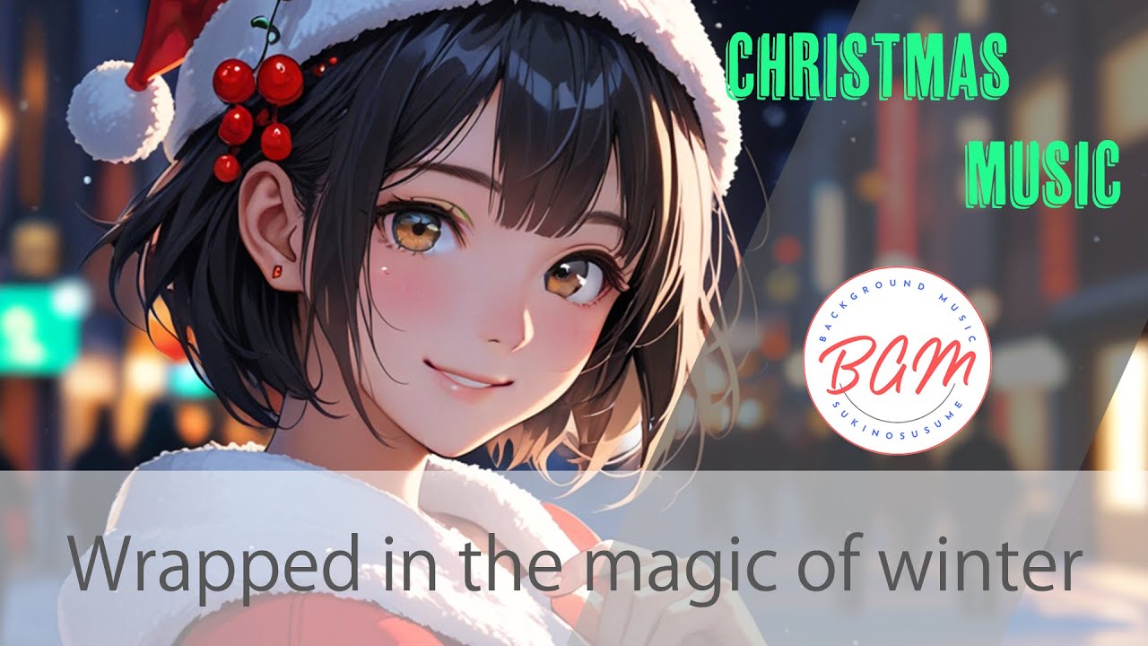【Christmas song】Wrapped in the magic of winter - YouTube