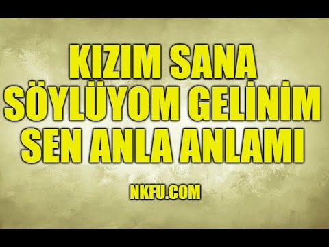 Kızım Sana Söylüyom Gelinim Sen Anla Atasözünün Anlamı ve Hikayesi