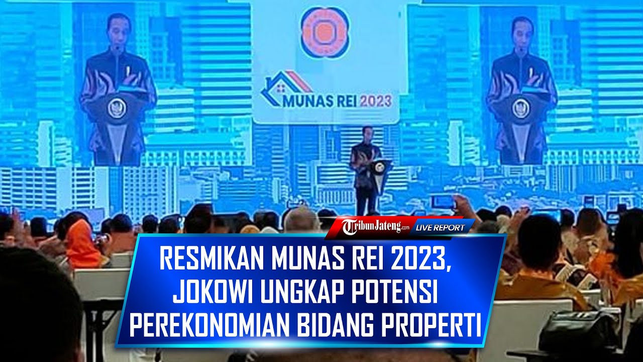 🔴 LIVE Jokowi Resmikan Munas ke-17 REI, Ungkap Potensi Perekonomian di ...