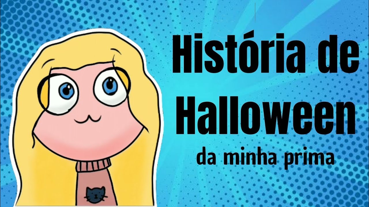 A história de Halloween da minha prima (animado) - YouTube
