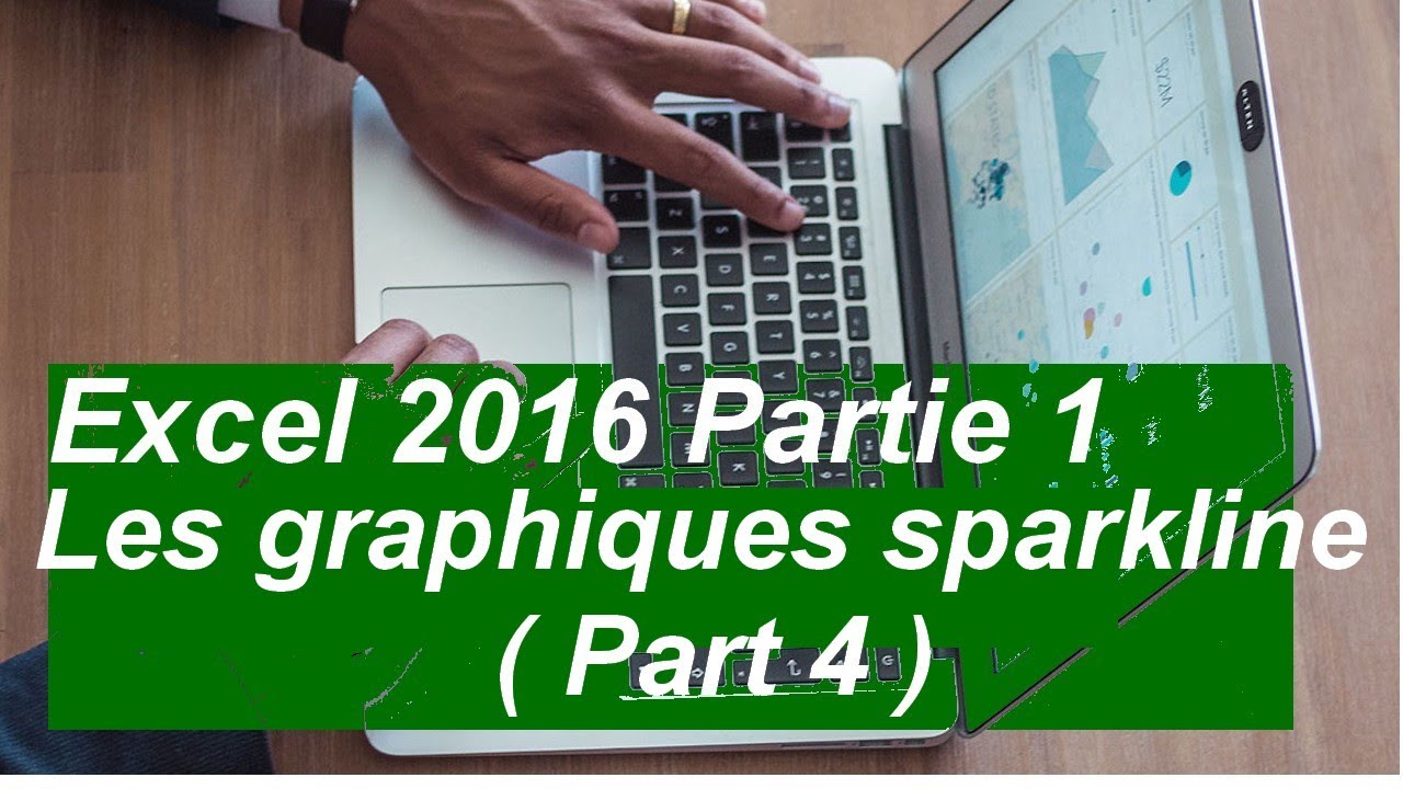 Excel 2016 - Partie 1 - Les graphiques sparkline (Part 4) - YouTube