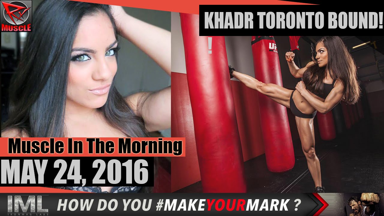 KHADR TORONTO BOUND! Muscle In The Morning May 24, 2016 - YouTube