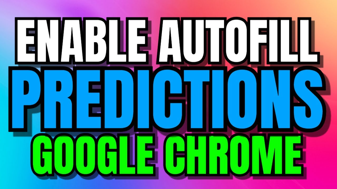 Enable Autofill predictions In Google Chrome - YouTube