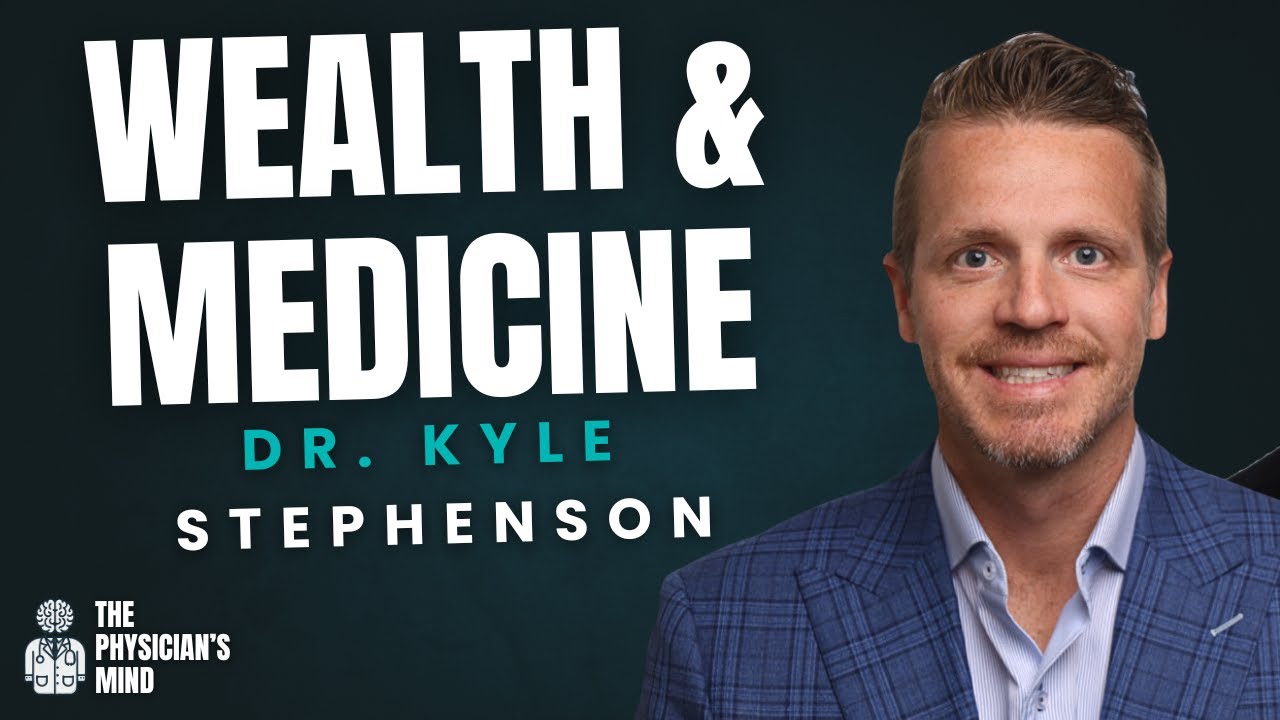 Achieving Success in Medicine, Finance, and Family With Surgeon Dr. Kyle Stephenson (#31) - YouTube
