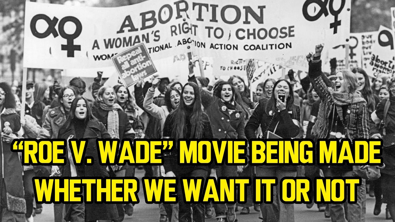 Roe V. Wade movie being made whether we want it or not - YouTube