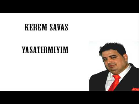 Kerem Savaş Yaşatırmıyım
