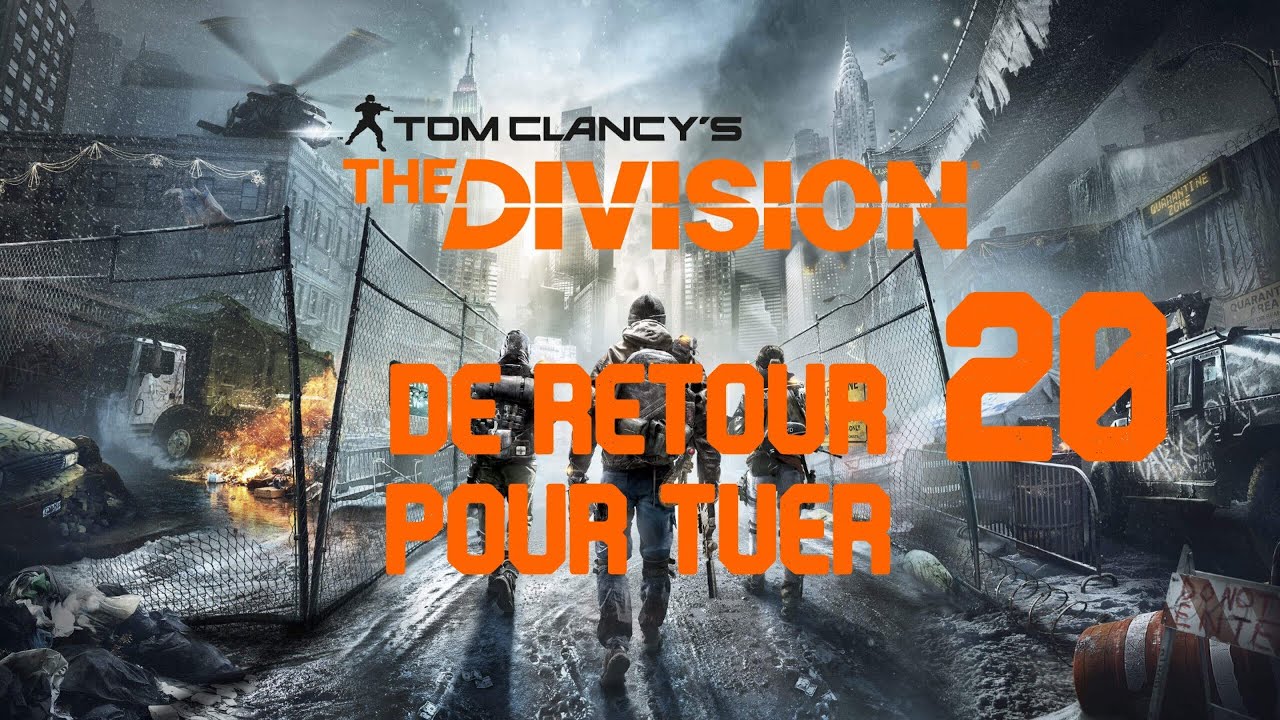 Tom Clancy's The Division #20 De Retour Pour Tuer - YouTube