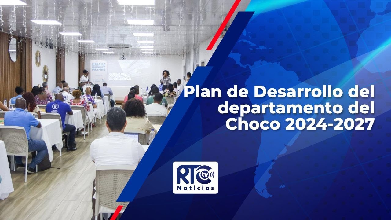 Plan de Desarrollo del departamento del Choco 2024-2027 - YouTube