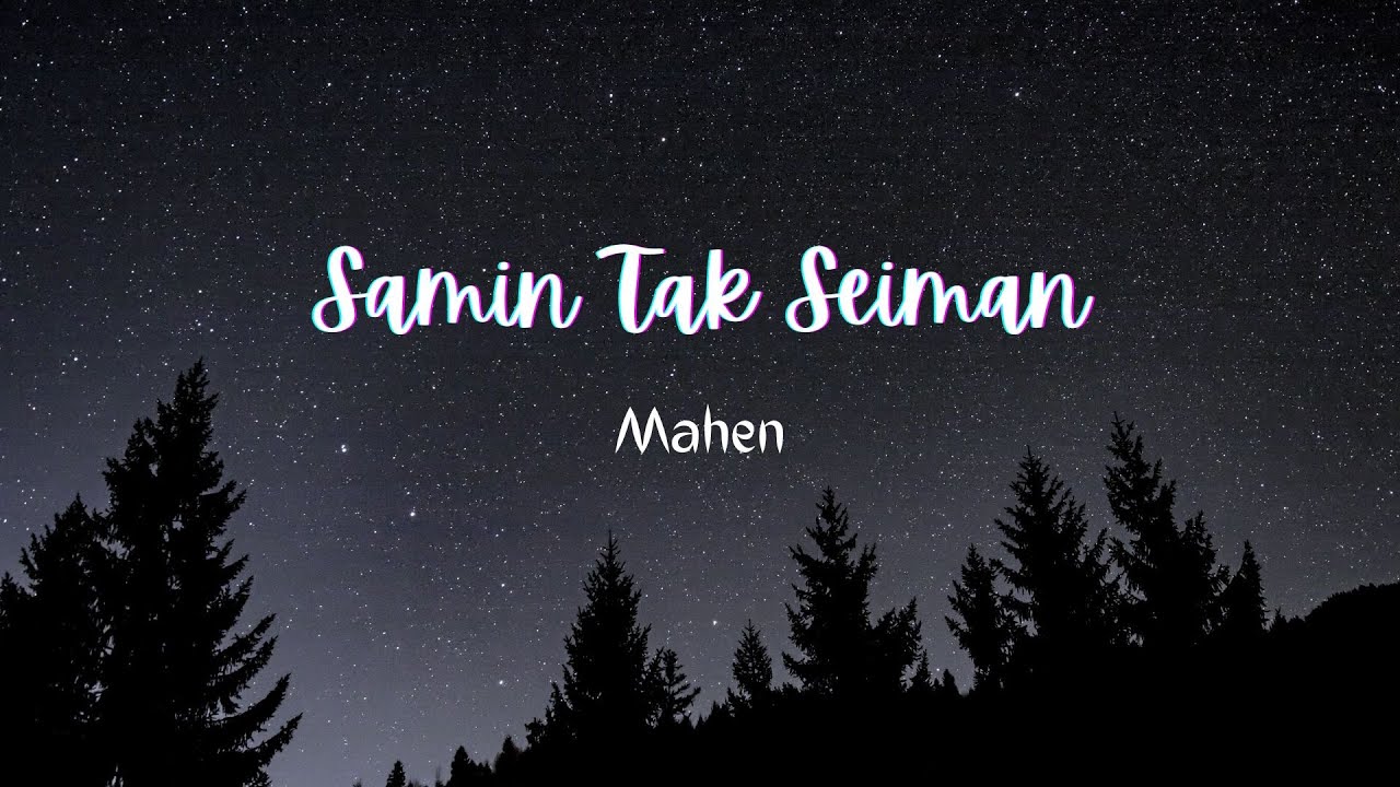 Seamin Tak Seiman ~ Mahen (Video Lirik Lagu) - YouTube