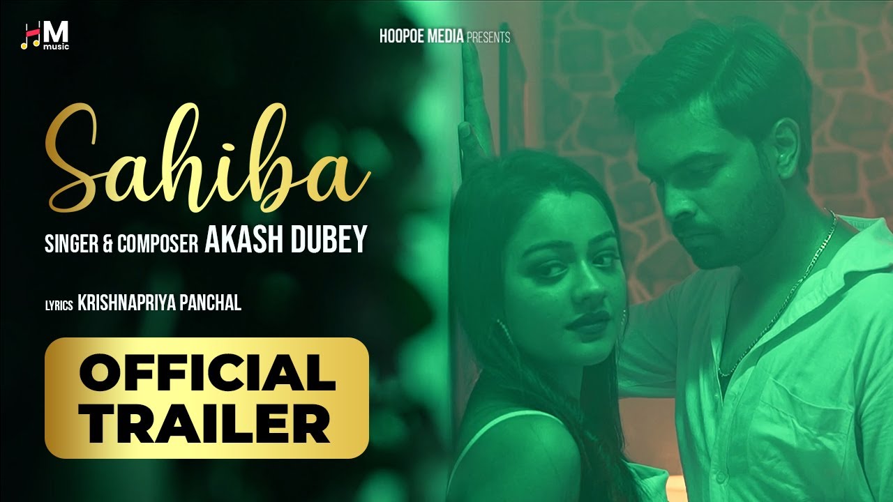 Sahiba (Official Trailer) | Akash Dubey | Krishnapriya Panchal | # ...