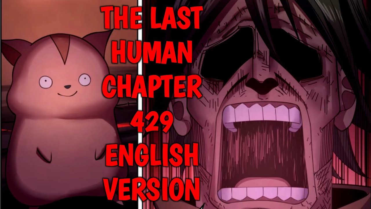 The Last Human Chapter 429 English Version - YouTube