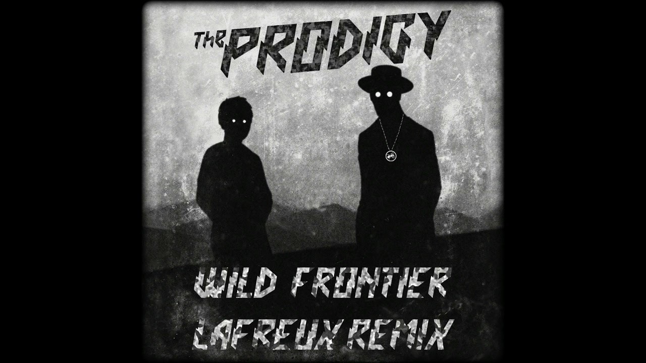 The Prodigy - Wild Frontier (Lafreux Remix) - YouTube