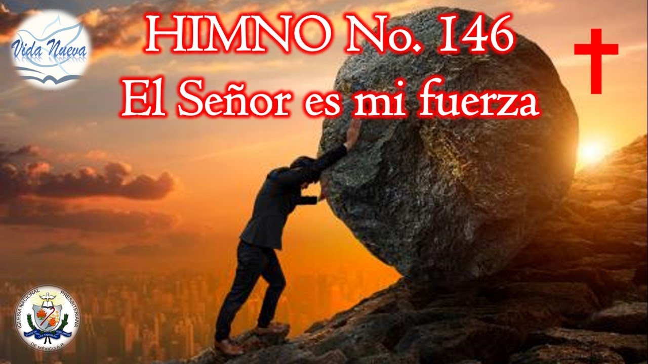 HIMNO 146 EL SEÑOR ES MI FUERZA - YouTube