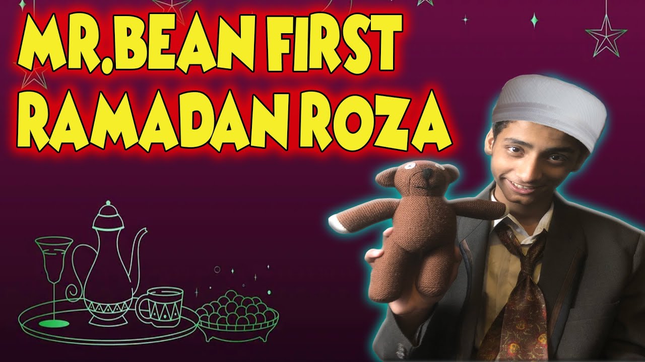 Mr Bean First Day of Ramadan Roza | Ramadan Fasting Mr Bean | Jr Mr ...