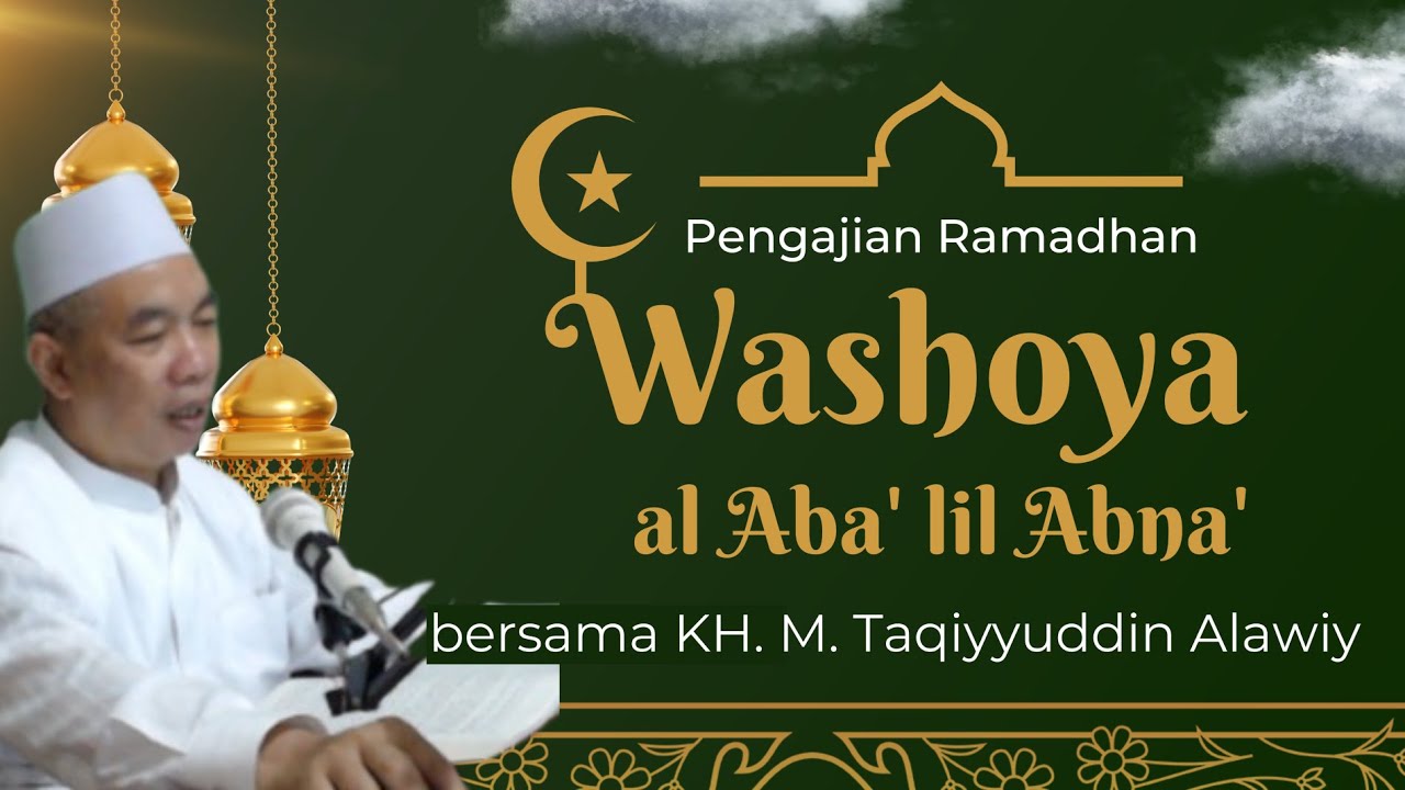 Pengajian Ramadhan Kitab Washoya al-Aba' lil Abna' | PESRAM 2023 #1 - YouTube