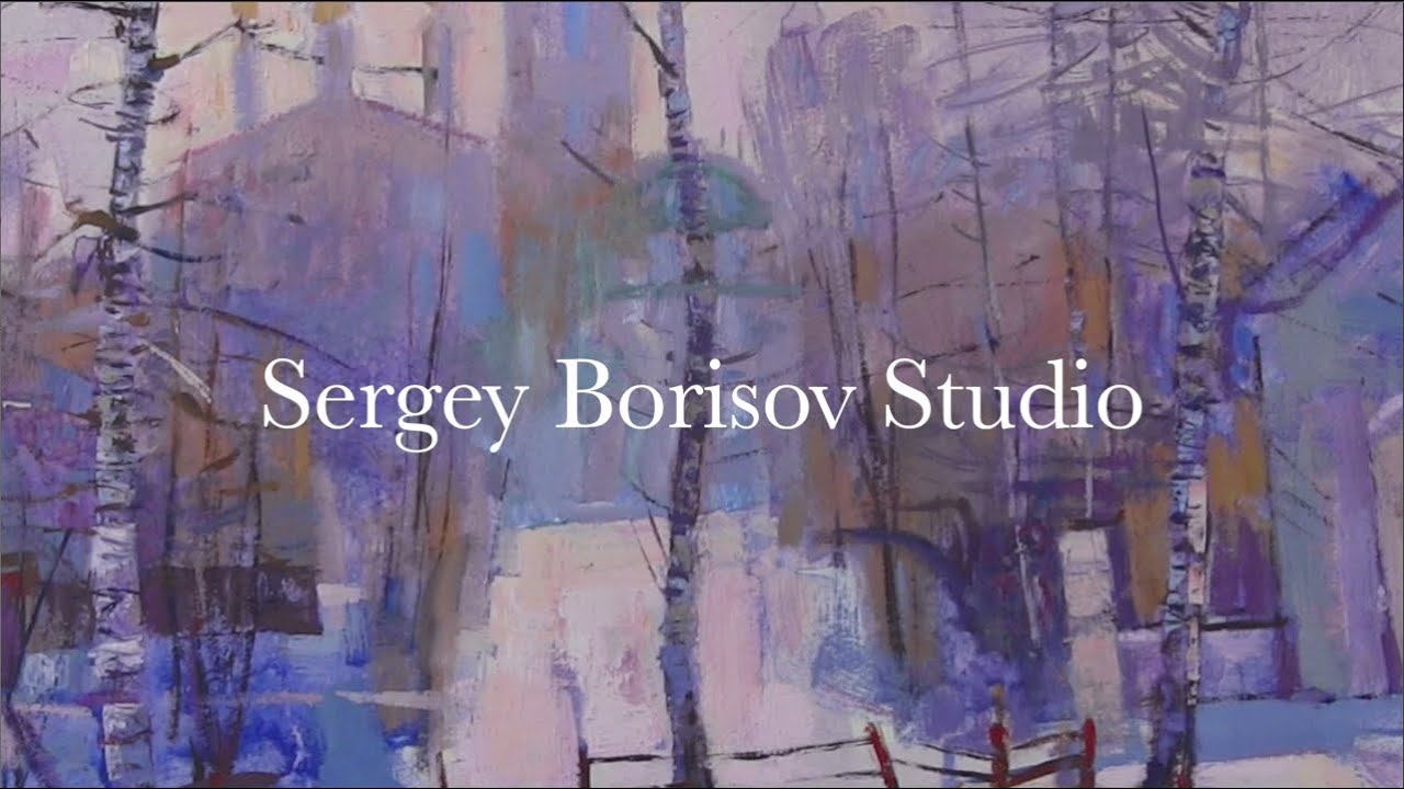 Sergey Borisov Studio- мастер класс по живописи. Плес, этюд. - YouTube