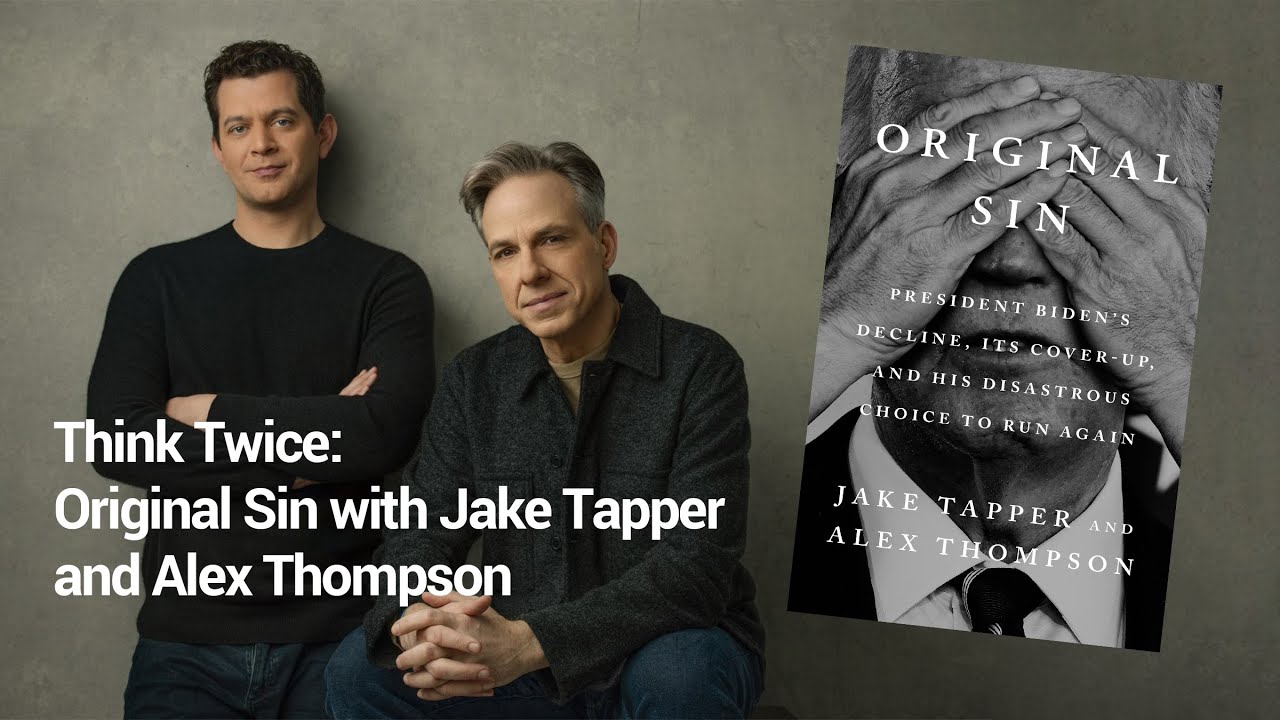 Think Twice: Original Sin with Jake Tapper and Alex Thompson - YouTube