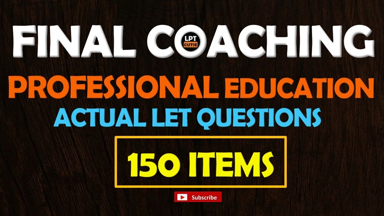 FINAL COACHING - PROFED ACTUAL LET QUESTIONS - MUST WATCH! - YouTube