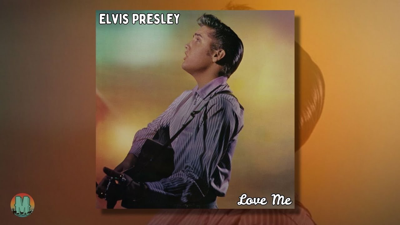 Elvis Presley - Love Me (1956) - YouTube