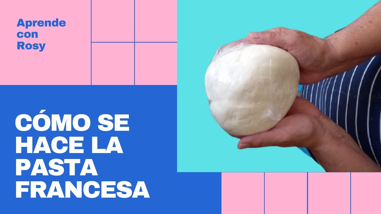 Cómo hacer Pasta Francesa | Muy Fácil | Aprende con Rosy - YouTube