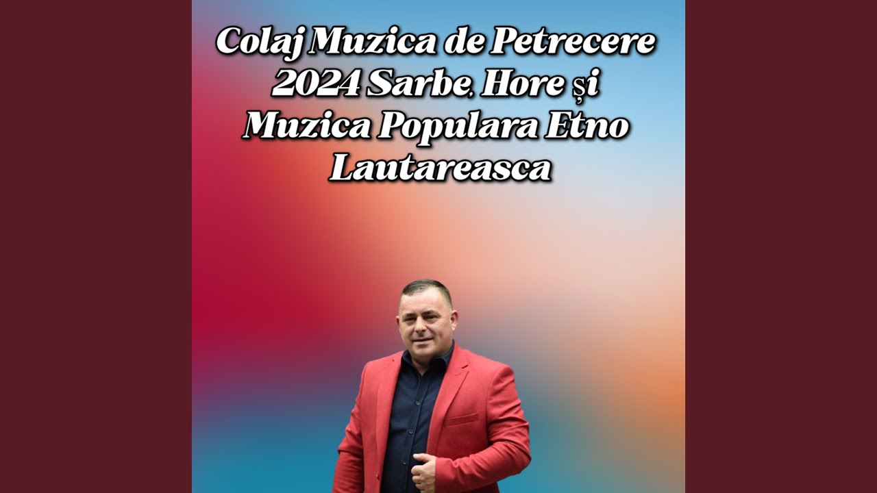 Colaj Muzica de Petrecere 2024 Sarbe, Hore și Muzica Populara Etno ...