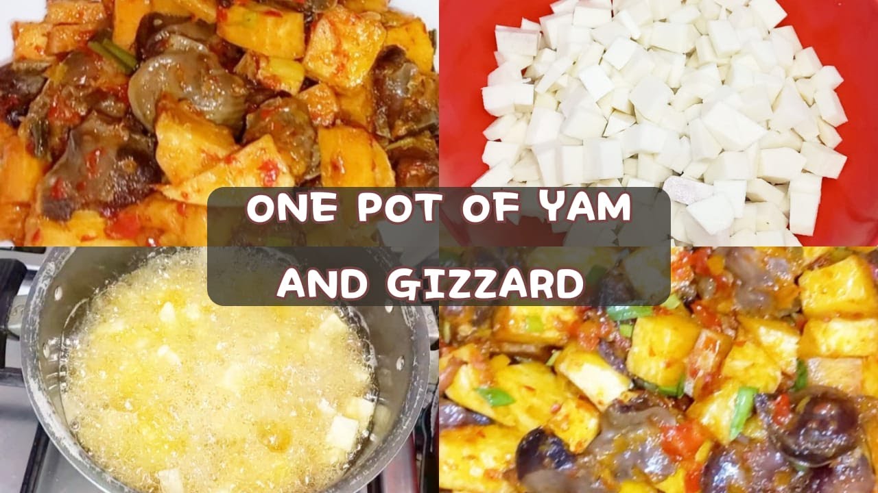 How To Make One Pot Of Yam and Gizzard | Gizzard and Yam Recipe - YouTube