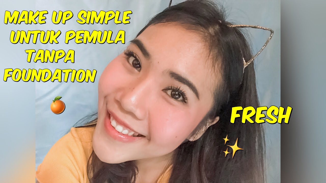 Tutorial Make Up Simple Untuk Pemula | Tips dan Tricks - YouTube