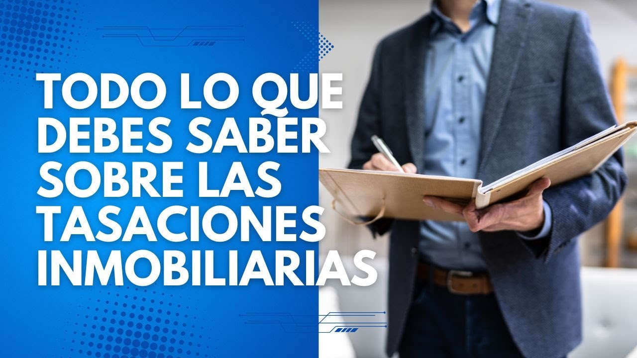 ¿Qué son las tasaciones inmobiliarias y para qué sirven? 🏠 - YouTube
