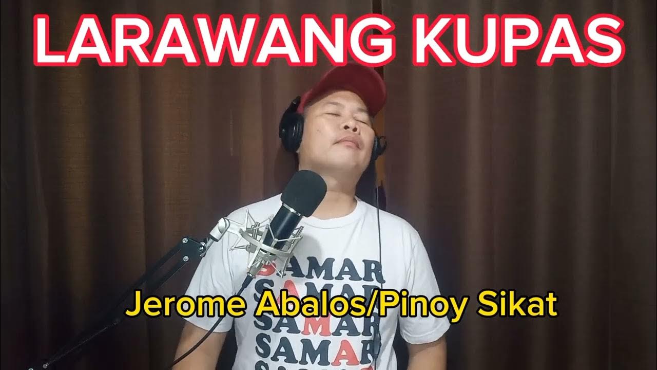 LARAWANG KUPAS By Jerome Abalos/Pinoy Sikat - YouTube